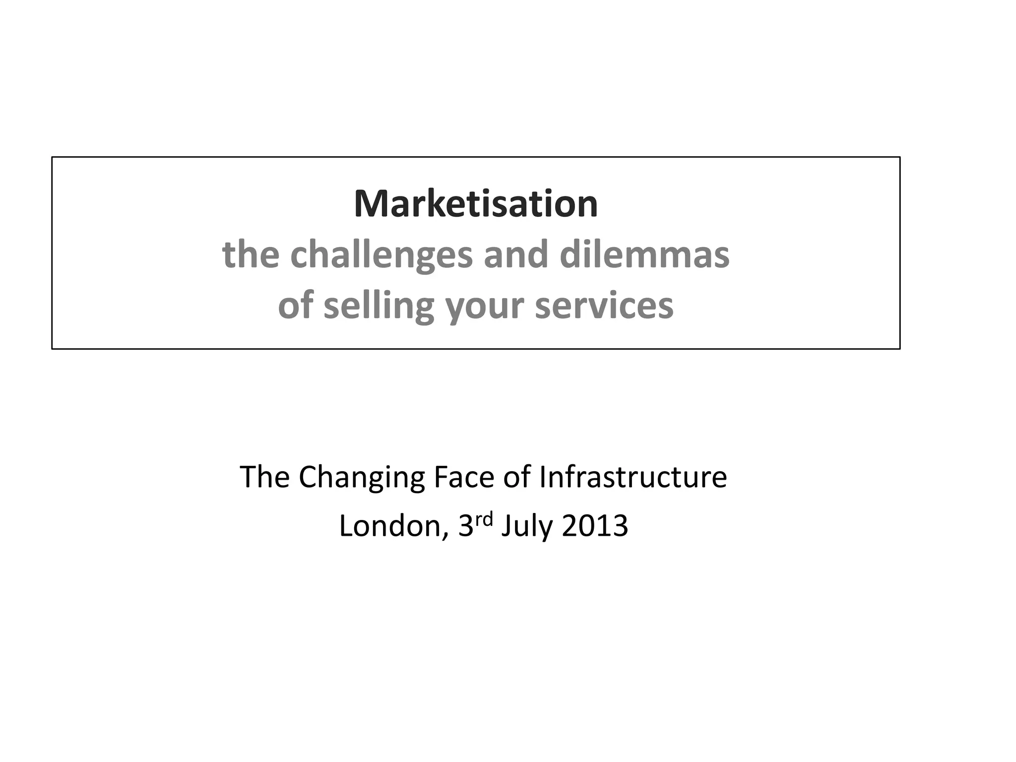 The BIG Assist Conference - Marketisation workshop by Rob Macmillan | PPTX