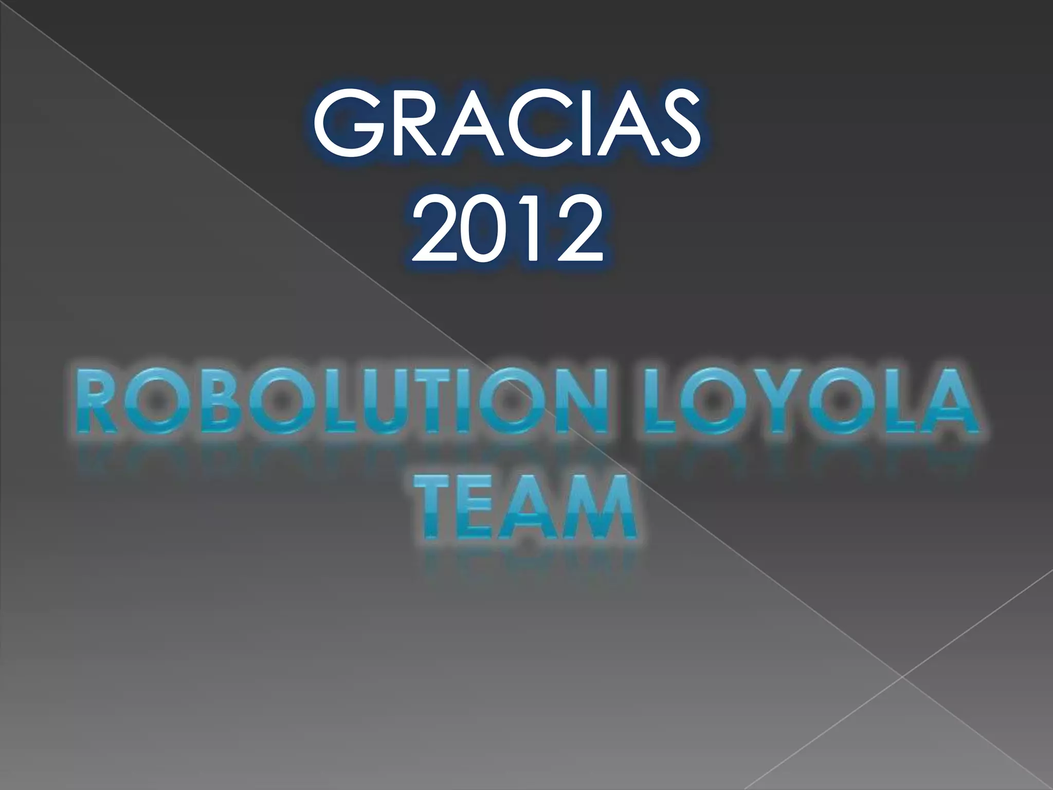 Robolution loyola team- Segunda Generacion | PPTX