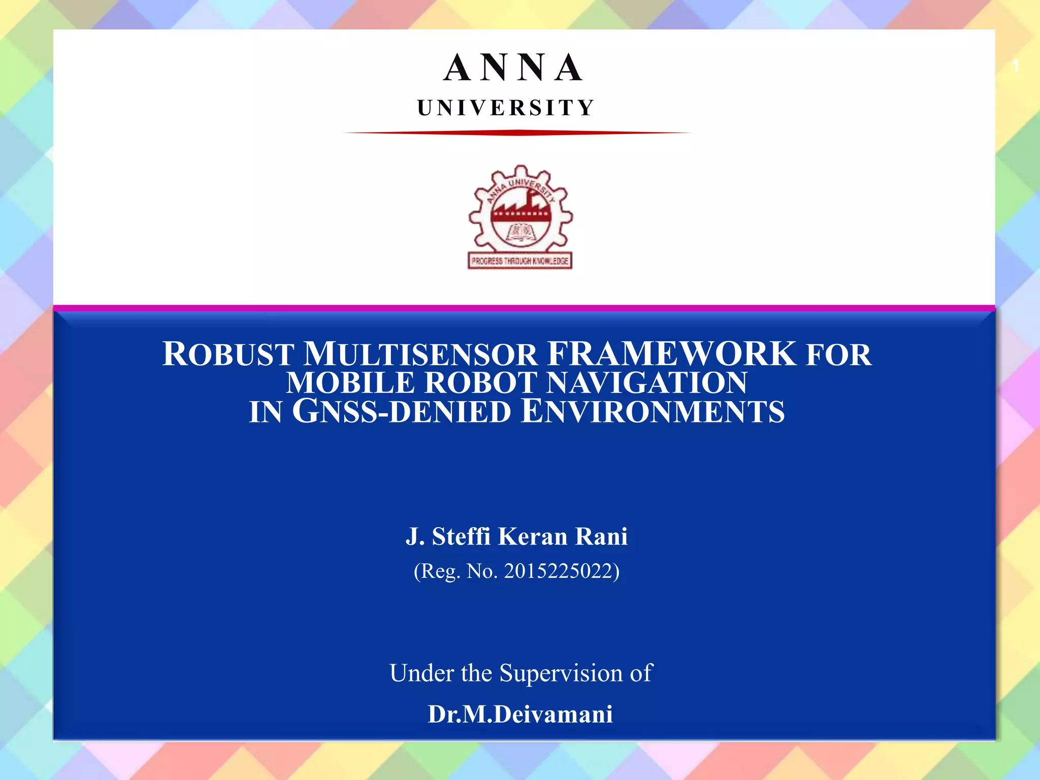 Robust Multisensor Framework For Mobile Robot Navigation In Gnss Denied Environments Ppt