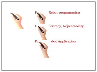 Robot programming , accuracy ,repeatability and application | PPTX