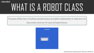 What is Robot Class in Selenium WebDriver? Edureka | PPT