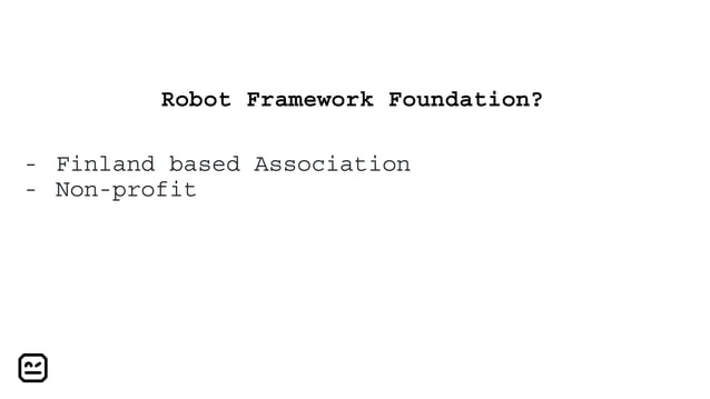 News From Robot Framework Foundation At Robocon 2020 Ppt