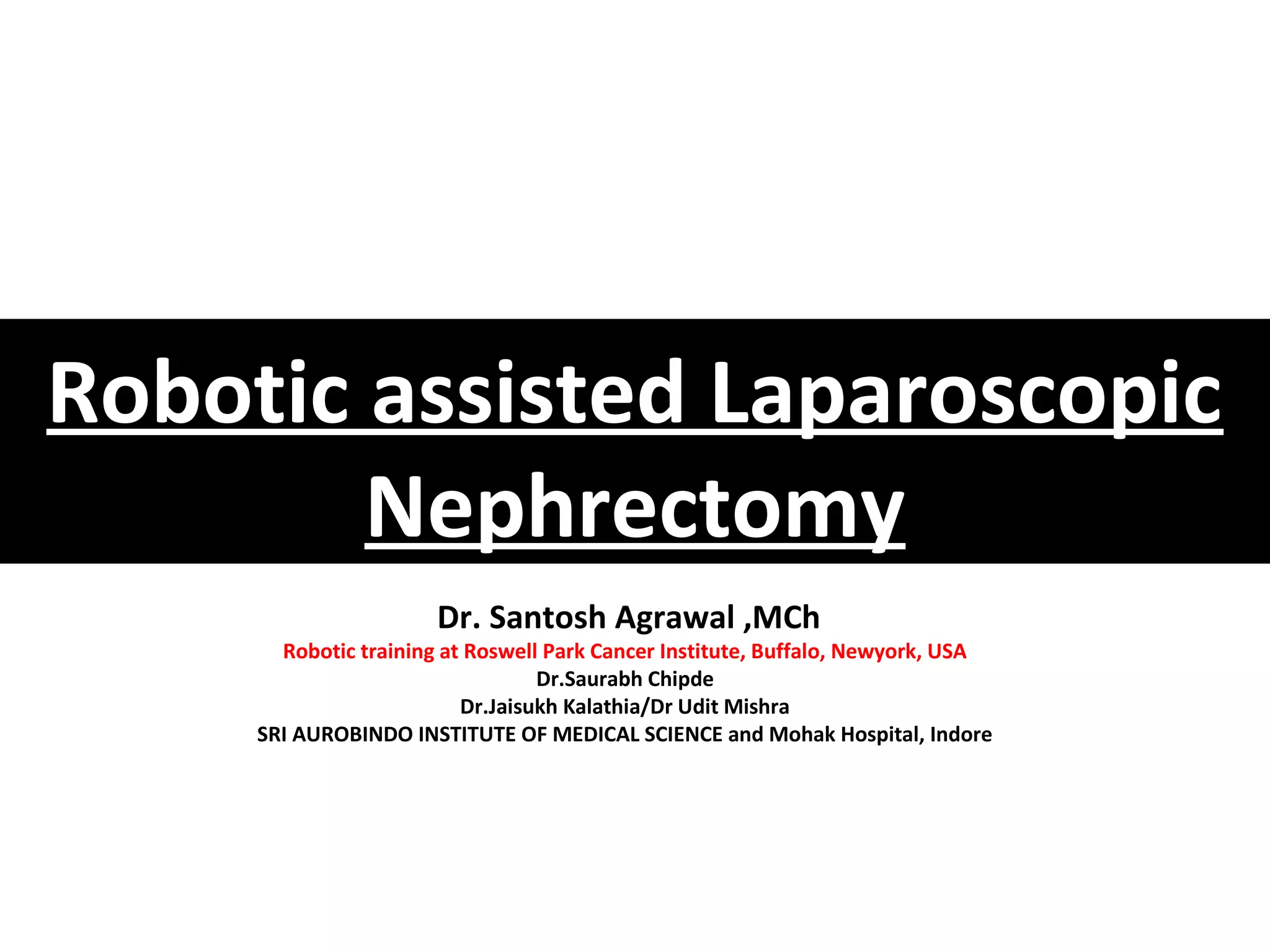 Robotic assisted laparoscopic right nephrectomy | PPT