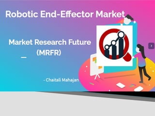 Robotic end effector market | PPT