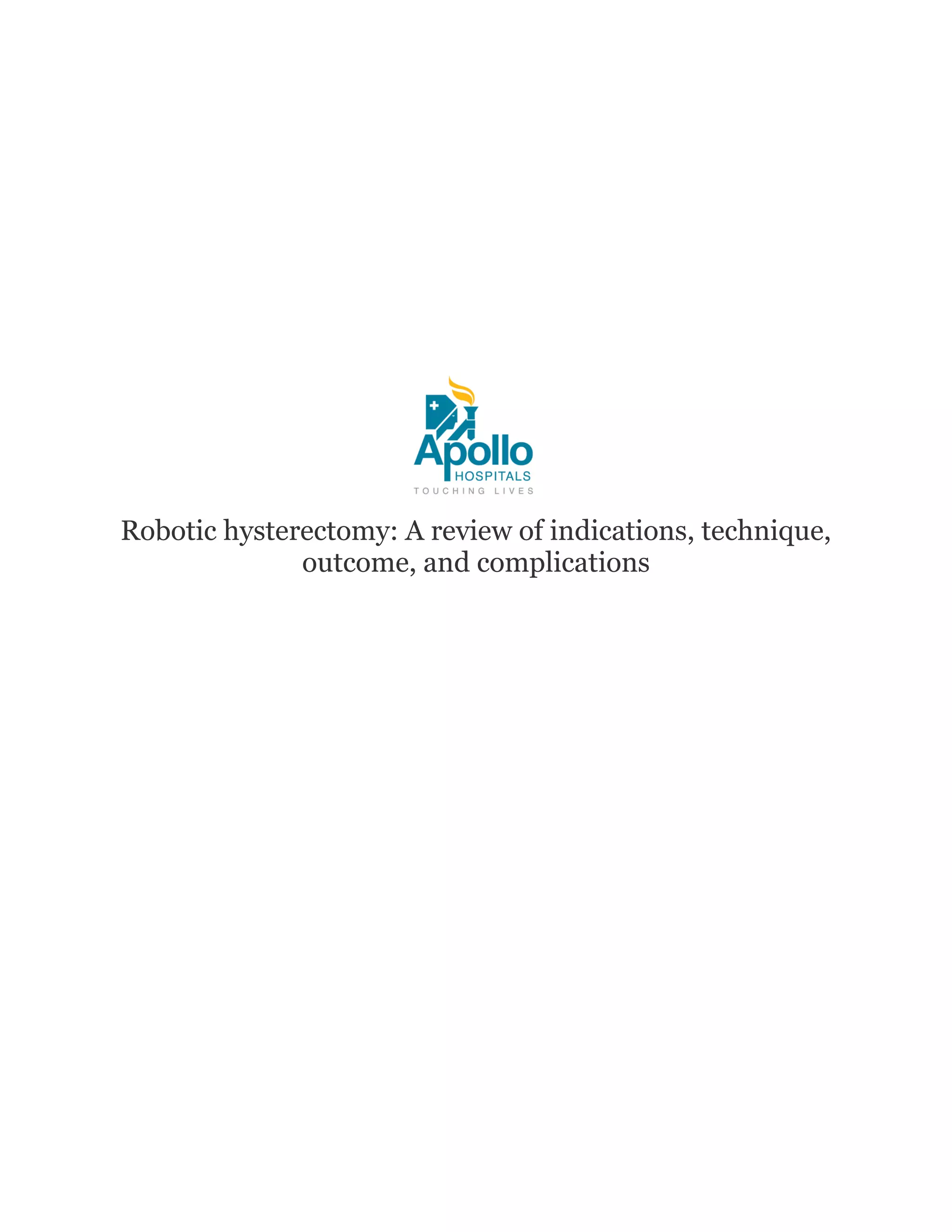 Robotic hysterectomy: A review of indications, technique, outcome, and complications | PDF