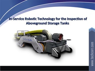 Robotic Inspection for Above ground storage | PPT