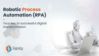 Robotic Process Automation (RPA) Services - Signity Solutions | PPTX