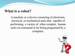 Robots | PPTX | Robotics | Technology & Computing