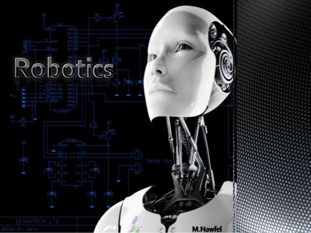 Brief Presentation about Robotics and Robots