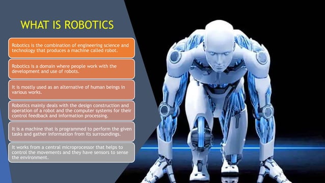Robotics is the combination of engineering science and technology that produces a machine called ...