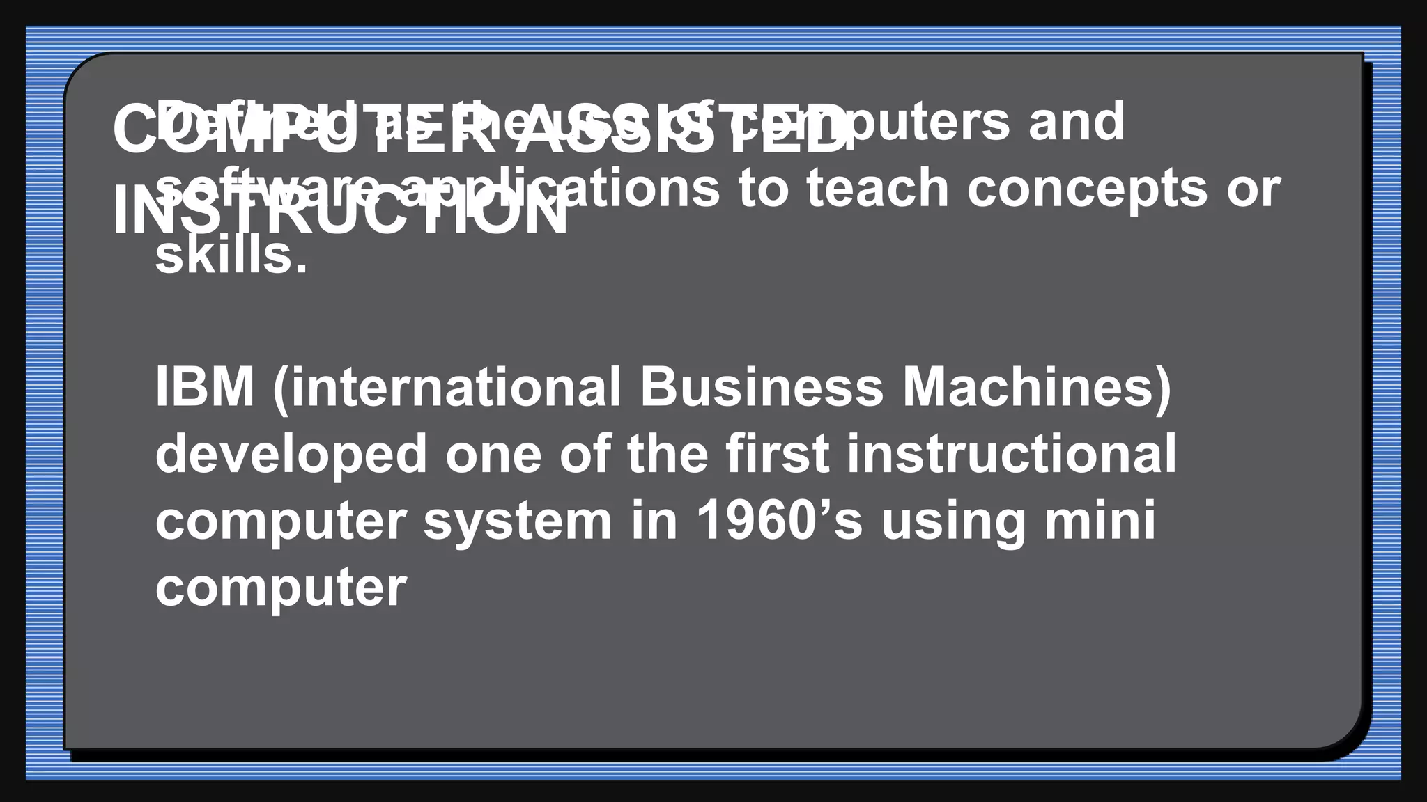Computer Assisted Instruction.pptx