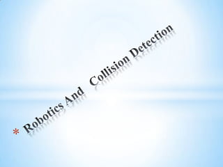 Robotics and collision detection | PPTX