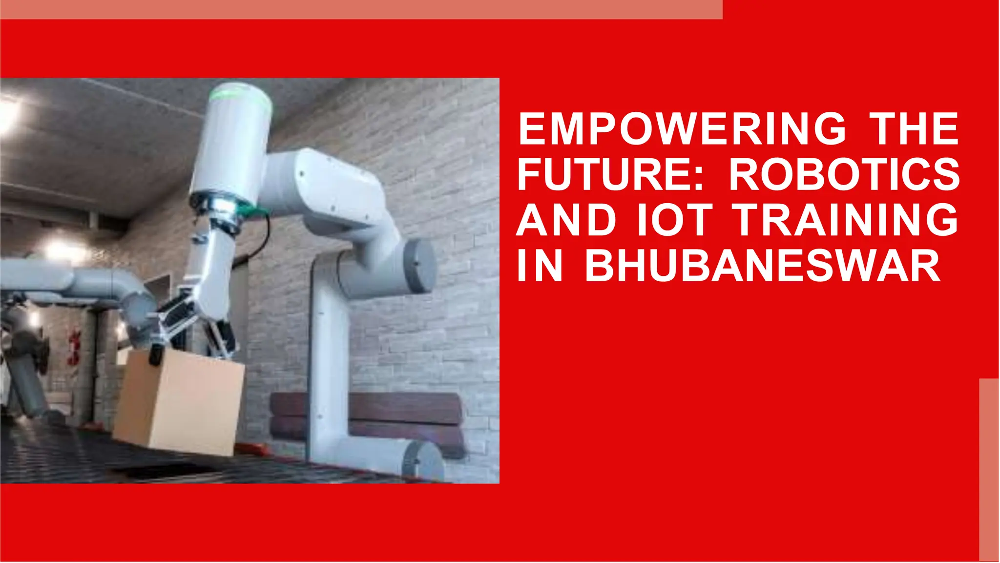 Improve Your Skills with Bhubaneswar's Best IoT & Robotics Training. | PPT