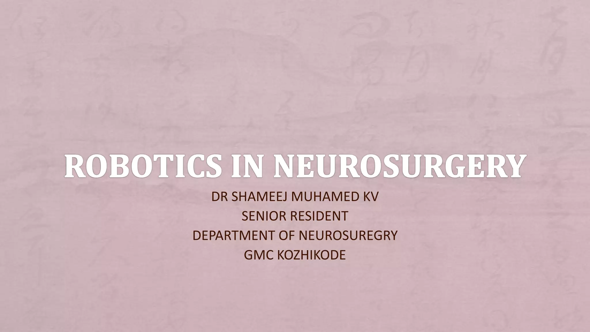 Robotics in neurosurgery | PPTX