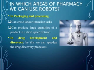 Robotics in pharmaceutical industries | PPTX