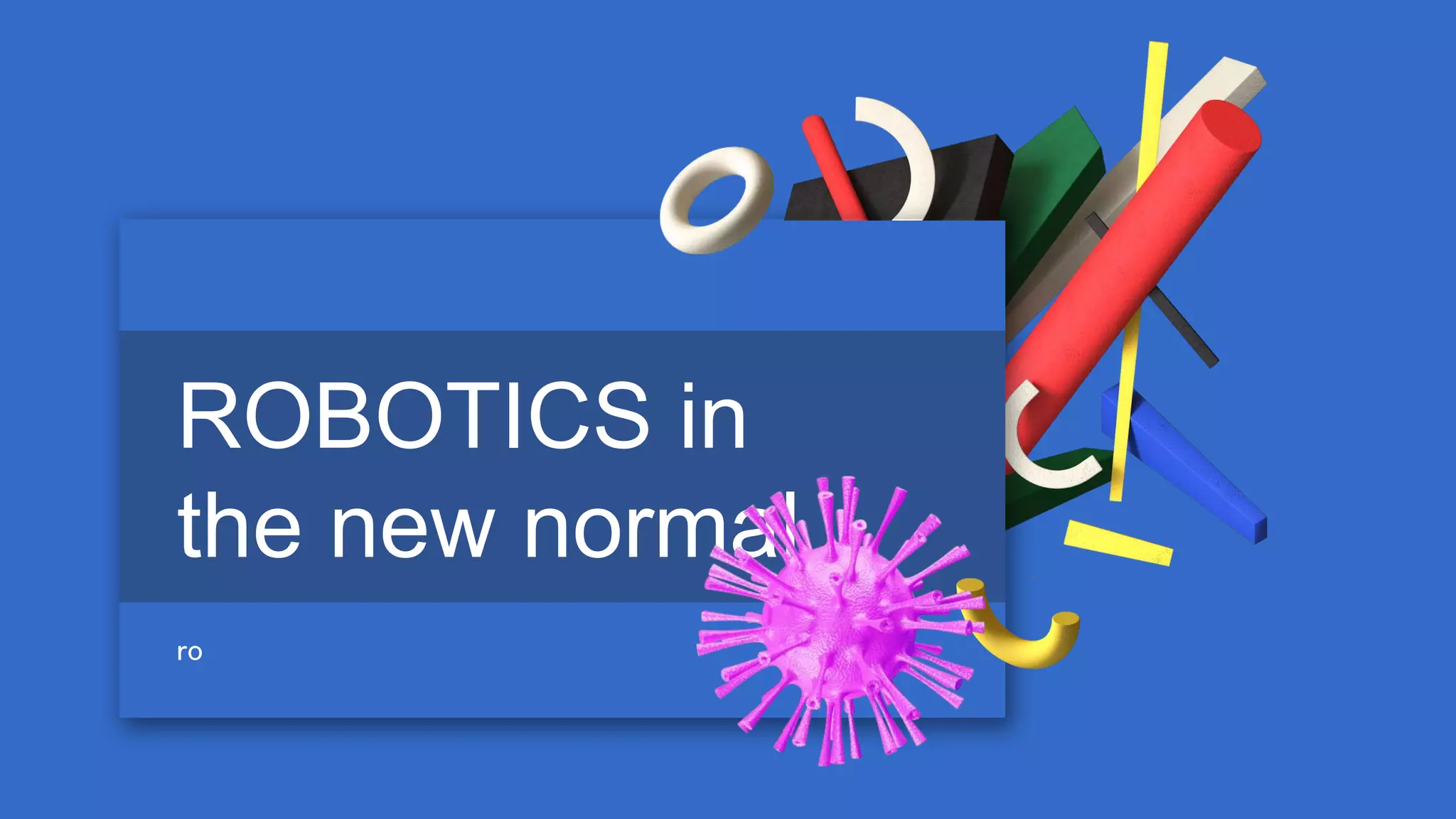 robotics in the new normal.pptx | Robotics | Technology & Computing