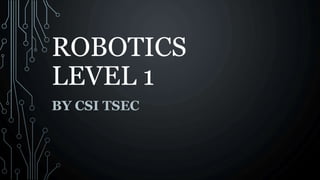 Robotics level 1 | PPTX | Radio Control | Hobbies & Interests