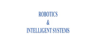 ROBOTICS AND INTELLIGENT SYSTEM FOR AI.pptx