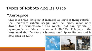 robotics types and its uses in the different field-2nd.pptx