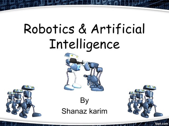 Robotics | PPT | Artificial Intelligence | Technology & Computing