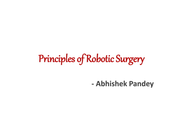Robotic surgery - Principles | PPTX