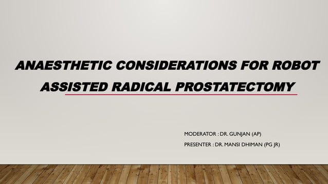 anaesthesia considerations in Robotic surgery final.pptx