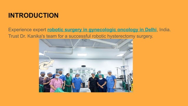 Robotic Surgery in Gynecologic Oncology Delhi _ Dr. Kanika.pptx