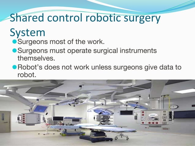 Robotic Telesurgery Robotic surgery is : “ROBOT ASSISTED” SURGERY ...