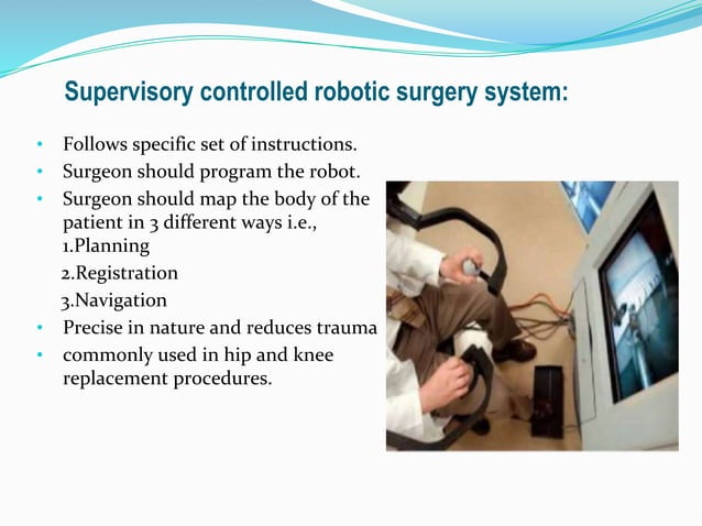 Robotic Telesurgery Robotic surgery is : “ROBOT ASSISTED” SURGERY ...
