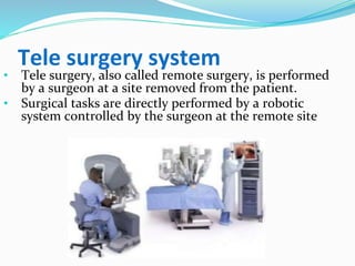 Robotic Telesurgery Robotic surgery is : “ROBOT ASSISTED” SURGERY ...