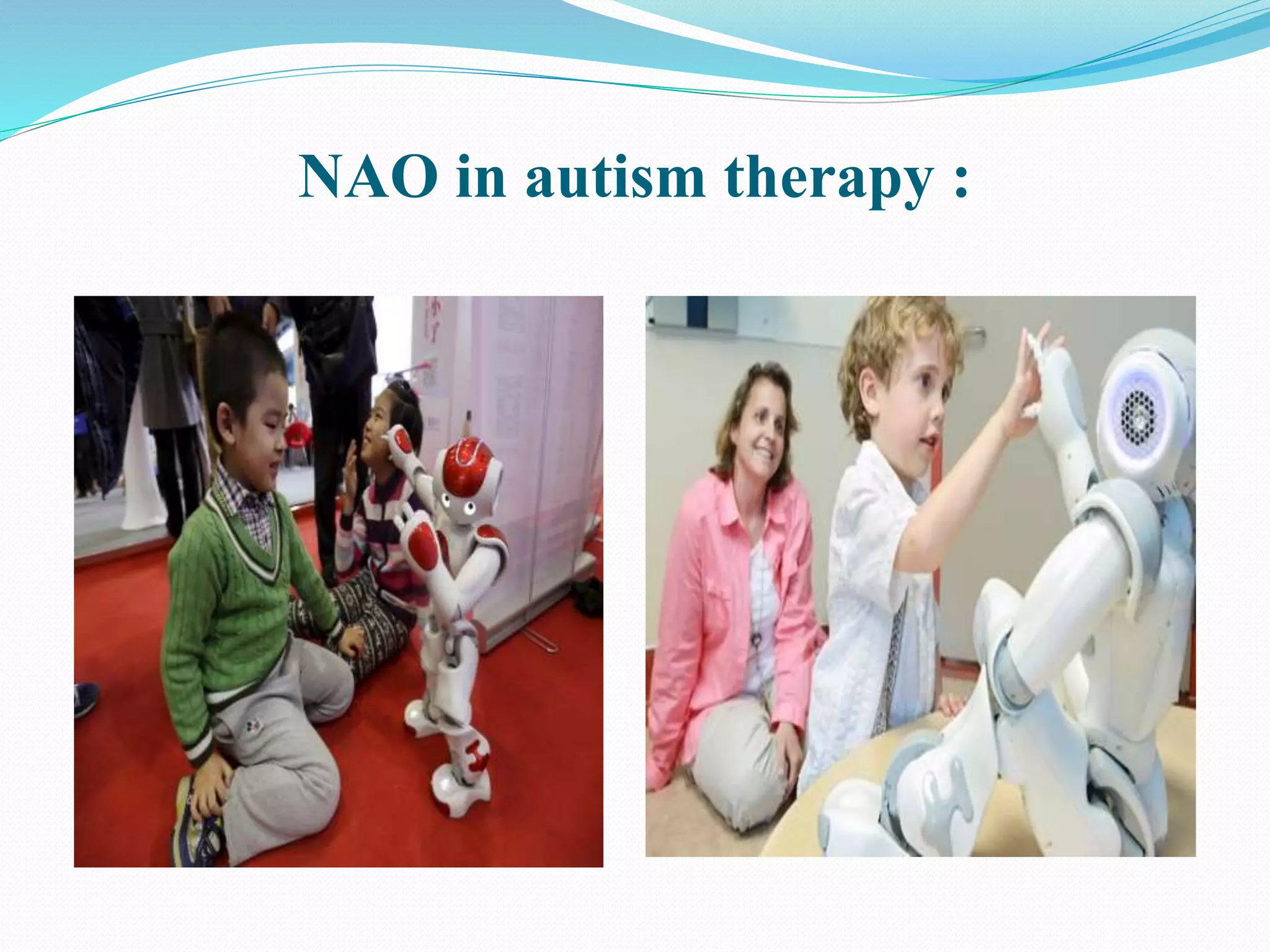 Robotic technology a boon to the autistic children | PPT