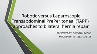 Robotic versus laparoscopic (1).pptx vs tAPp | PPT