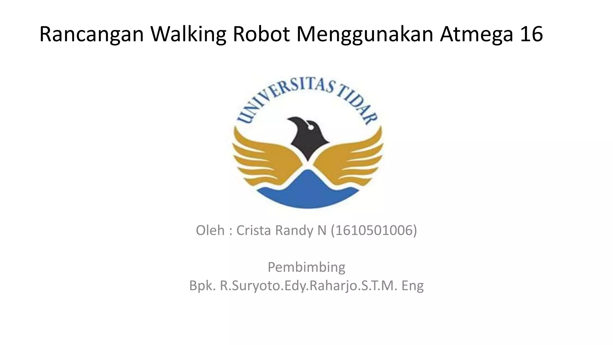 Walking Robot menggunakan Atmega 16 | PPTX