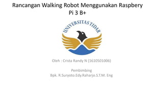 Walking Robot menggunakan Raspbery Pi 3 B+ | PPT