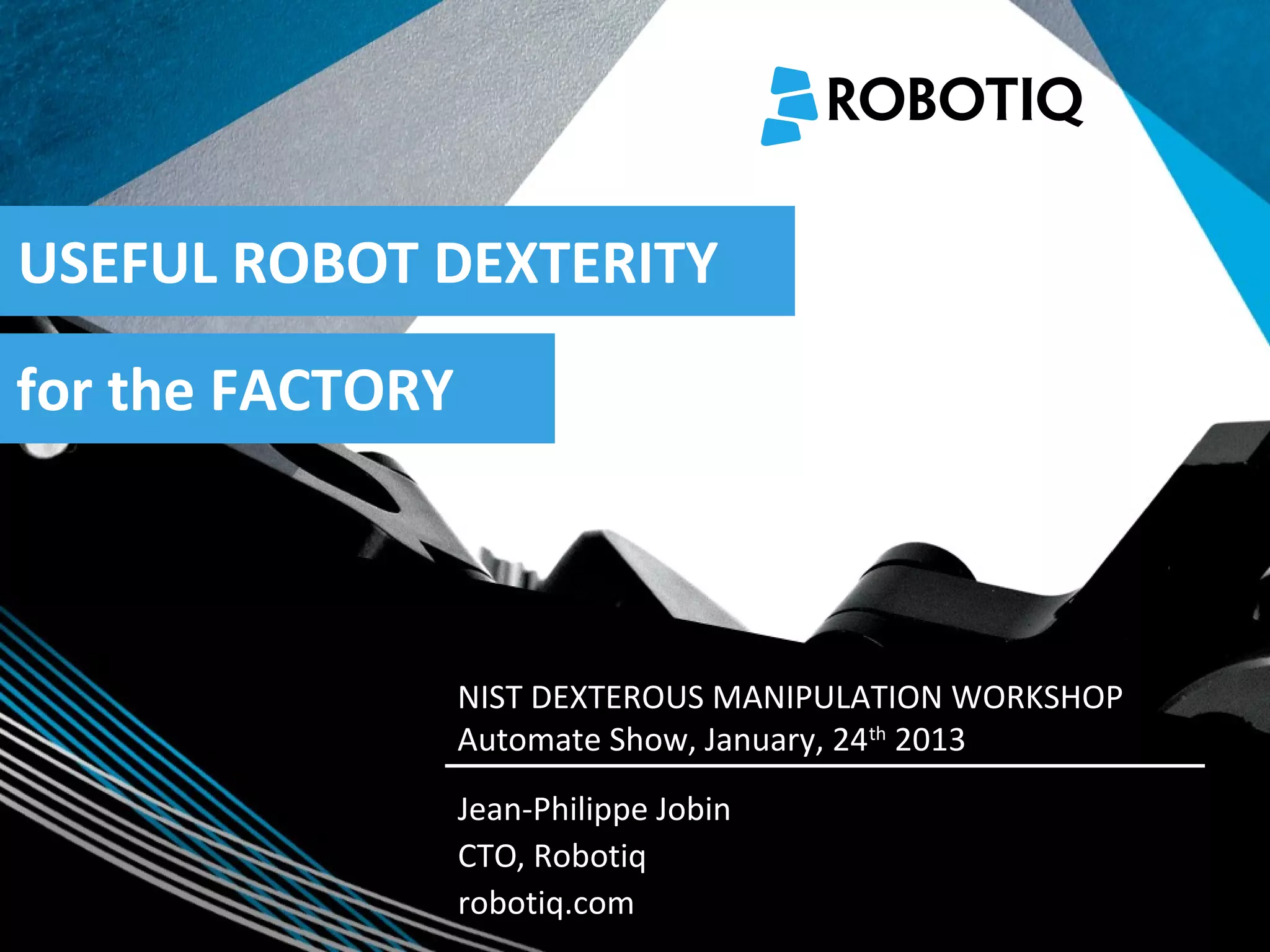Useful Robot Dexterity for the Factory | PPT