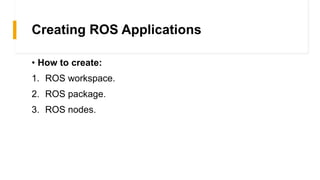 Robot operating system [ROS] | PPTX