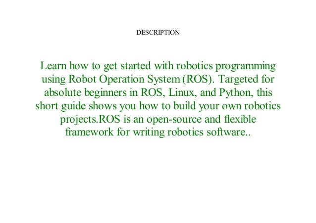 Read Robot Operating System Ros For Absolute Beginners Robotics Programming Made Easy By E