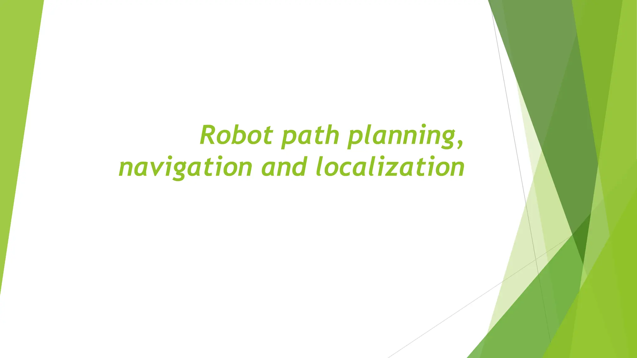 Robot path planning, navigation and localization.pptx