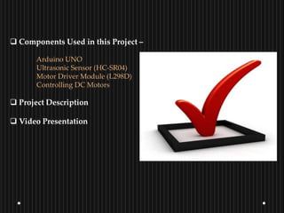 Obstacle detection Robot using Ultrasonic Sensor and Arduino UNO | PPTX