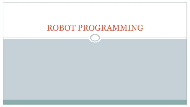 Robot programming | PPTX | Programming Languages | Computing