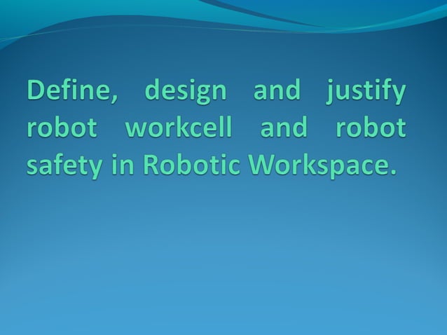Robot Safety Workcell | PPT | Robotics | Technology & Computing