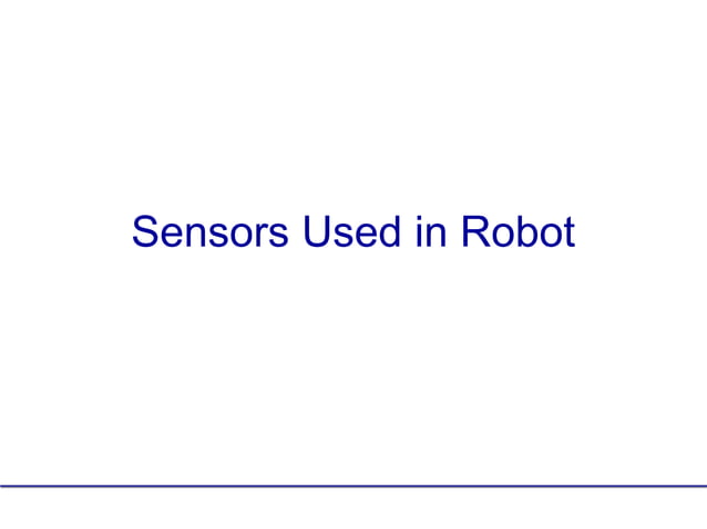 Robot Sensing, Sensors used in industrial applications.ppt | Computer ...