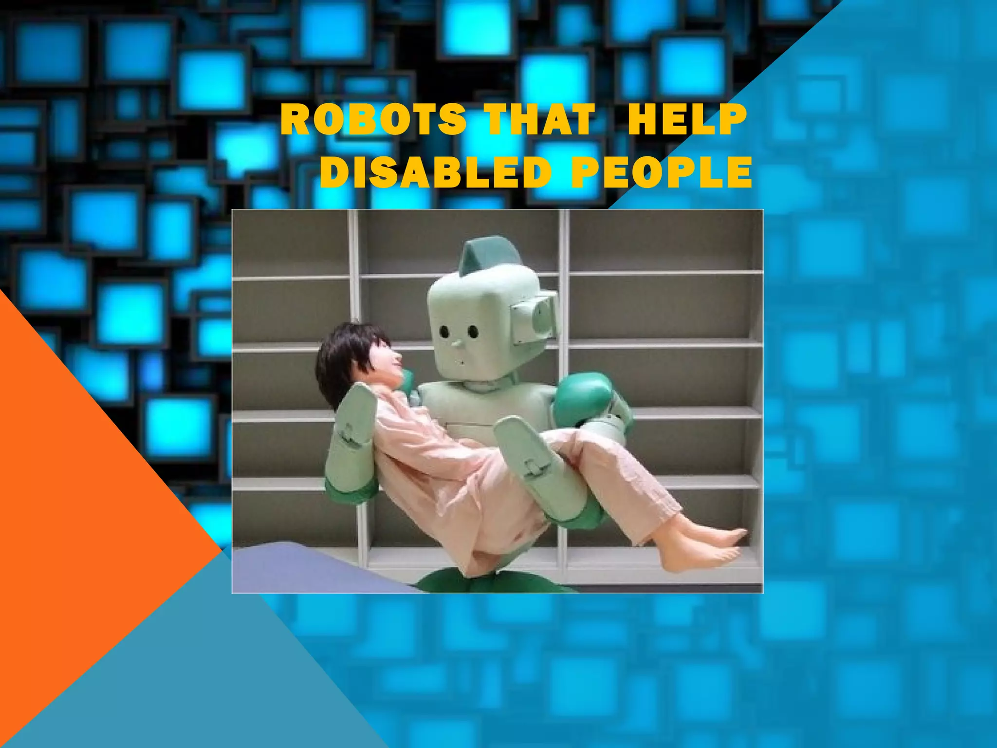 Robots for the disabled | PPS