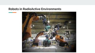 Robots in radio active environments | PPT