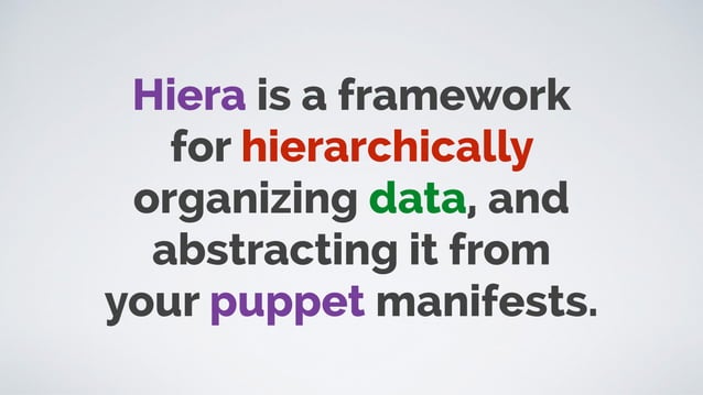 Delegated Configuration with Multiple Hiera Databases - PuppetConf 2014 | PDF
