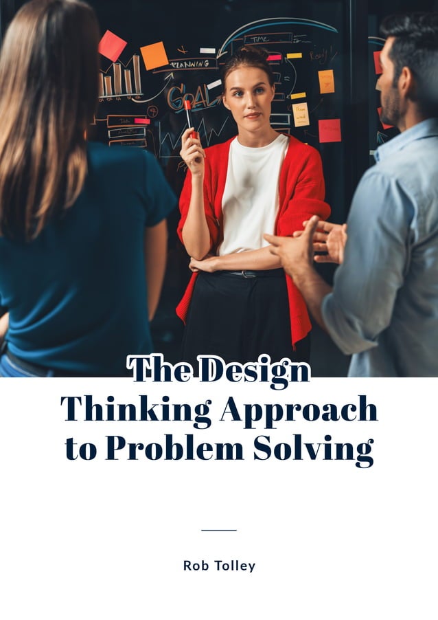 The Design Thinking Approach to Problem Solving | PDF