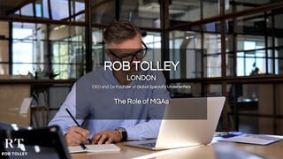 Rob Tolley London - The Role of Managing General Agents | PDF ...