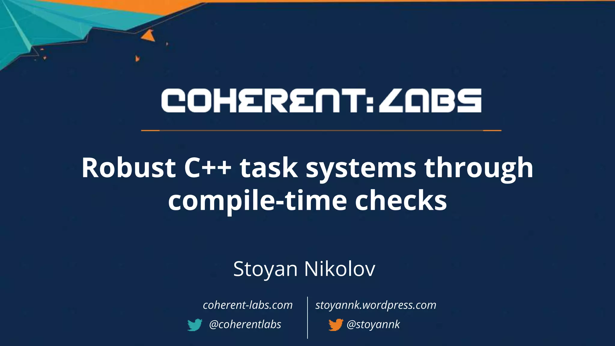 Robust C++ Task Systems Through Compile-time Checks | PPT