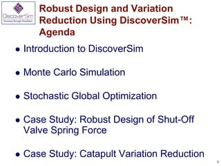 Robust Design And Variation Reduction Using DiscoverSim | PPT