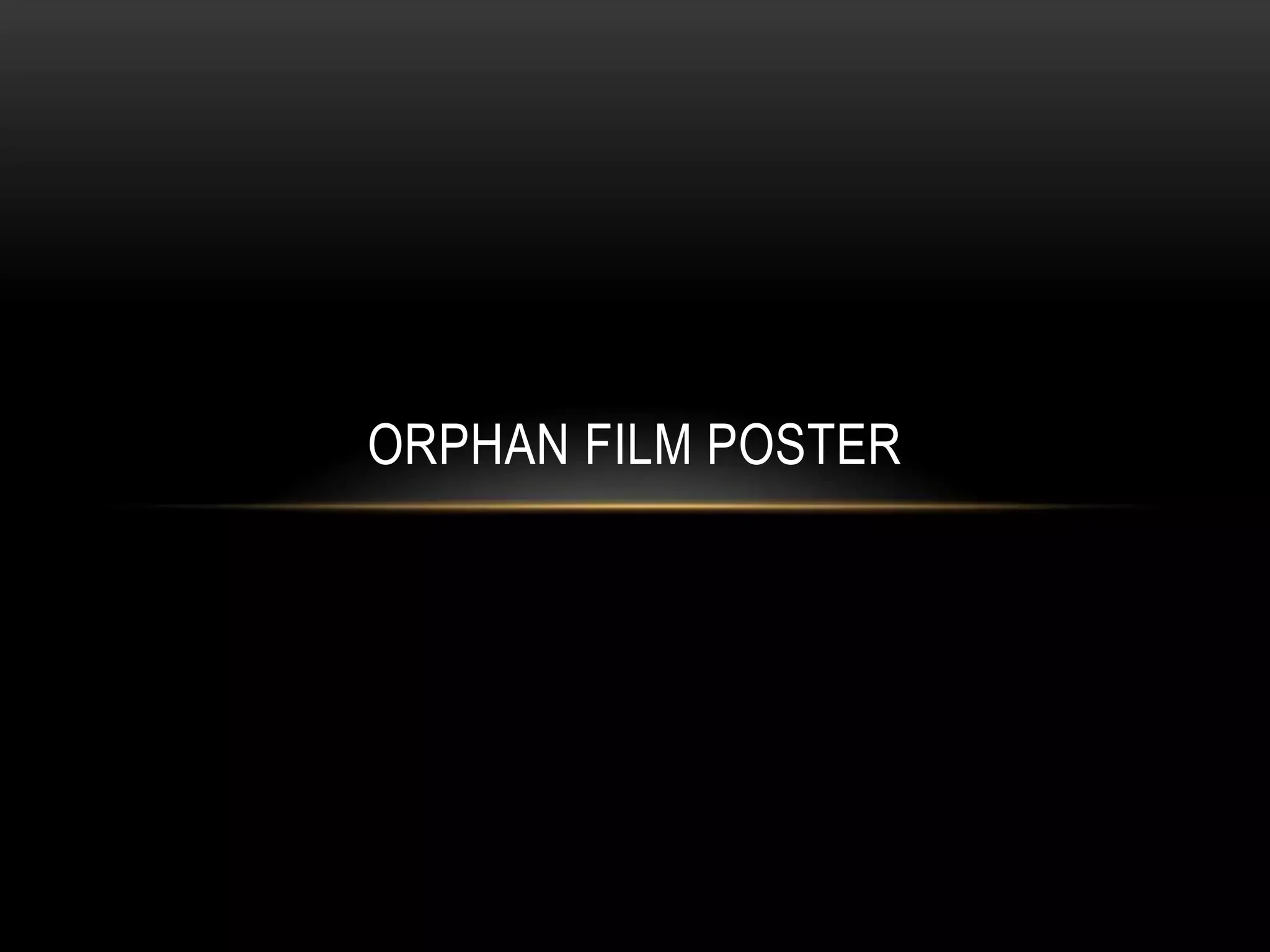 Orphan film poster | PPTX